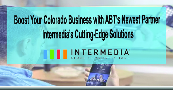 ABT Partners with Intermedia to Empower Colorado Businesses - yourabt.com