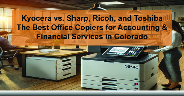 Kyocera vs. Sharp, Ricoh & Toshiba | Best Office Copier for CPAs ...